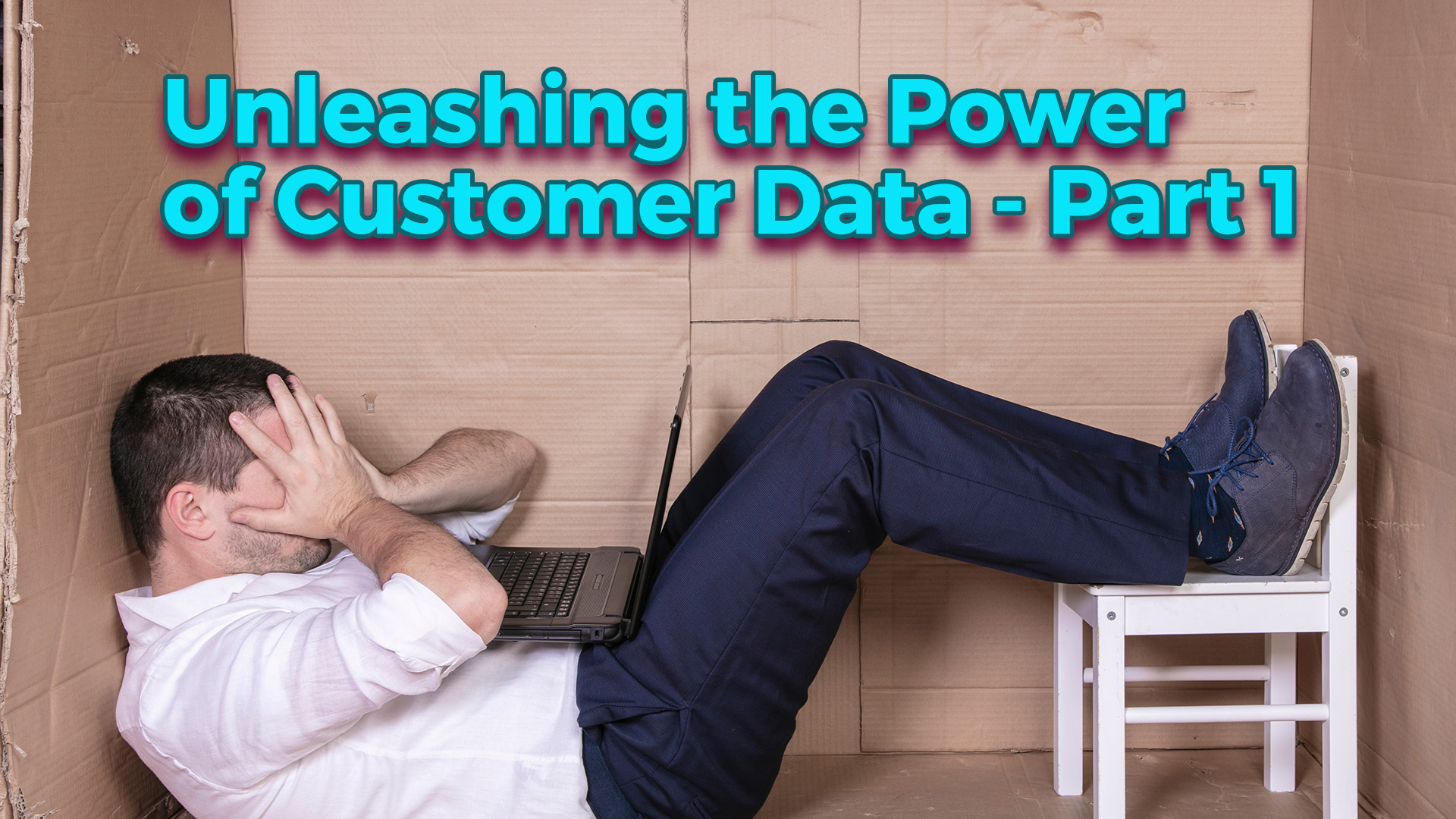 Unleashing The Power Of Customer Data Part 1 A Comprehensive Guide To Harnessing The Value